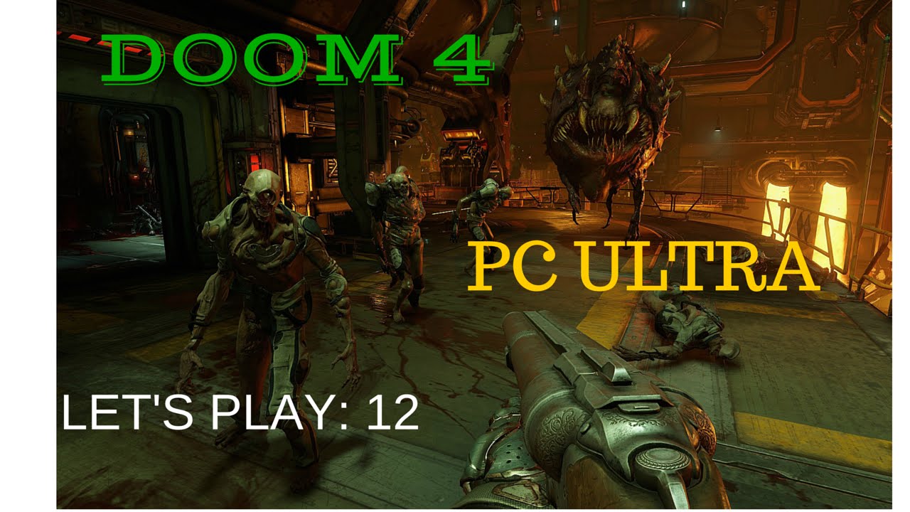 DOOM 4 WALKTHROUGH-GAMEPLAY-PC-ULTRA-SETTING-PART 12 - YouTube