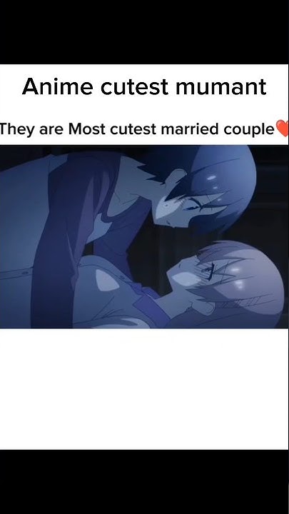 Anime Cutest Couple Moments 🤗 Youtube