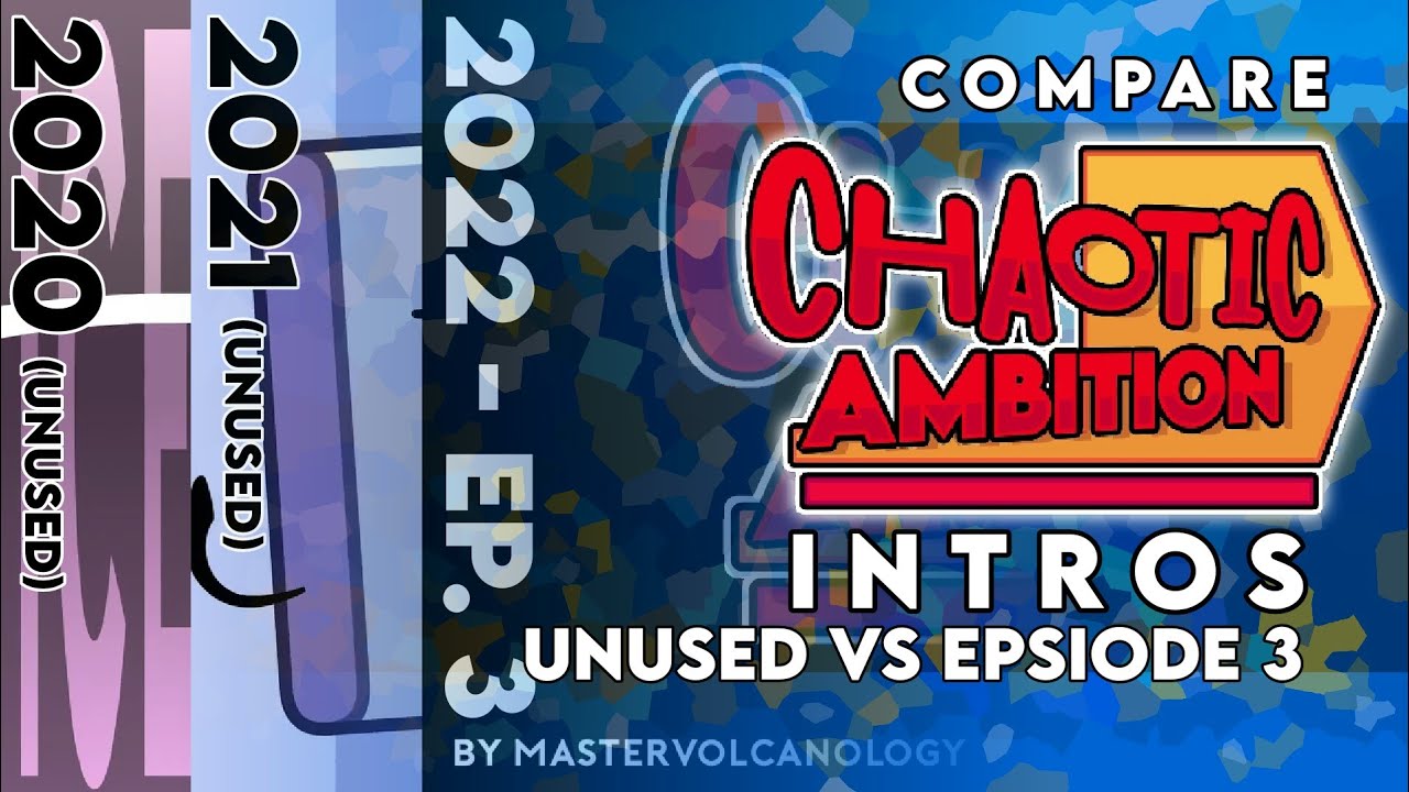 Compare Chaotic Ambition Intros (Unused and Episode 3) - YouTube