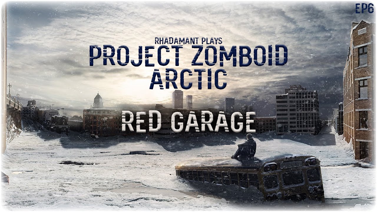 Project Zomboid Arctic - Red Garage // EP6 - YouTube