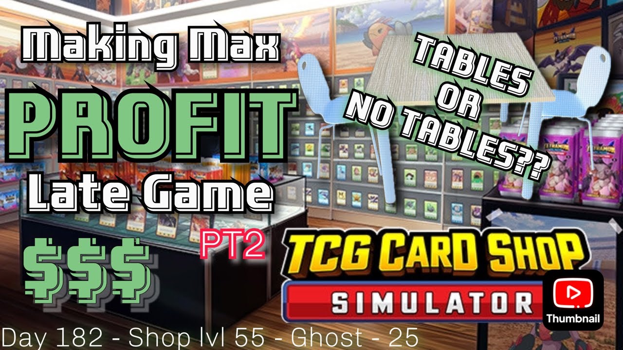 $$MAKING MAX PROFIT$$ - LATE GAME- PT2: TCG CARD SHOP SIMULATOR: GAMEPLAY, TIPS & TRICKS! - YouTube