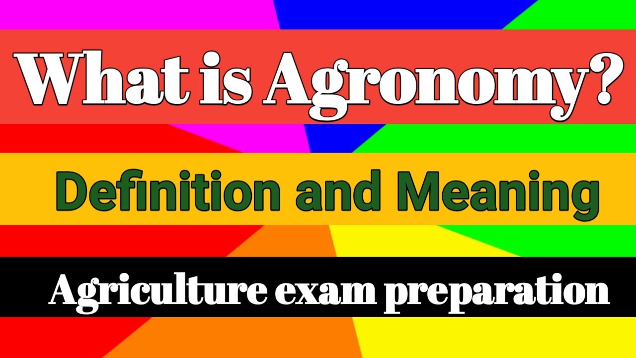 What is Agronomy? Definition and meaning of agronomy | Father of ...