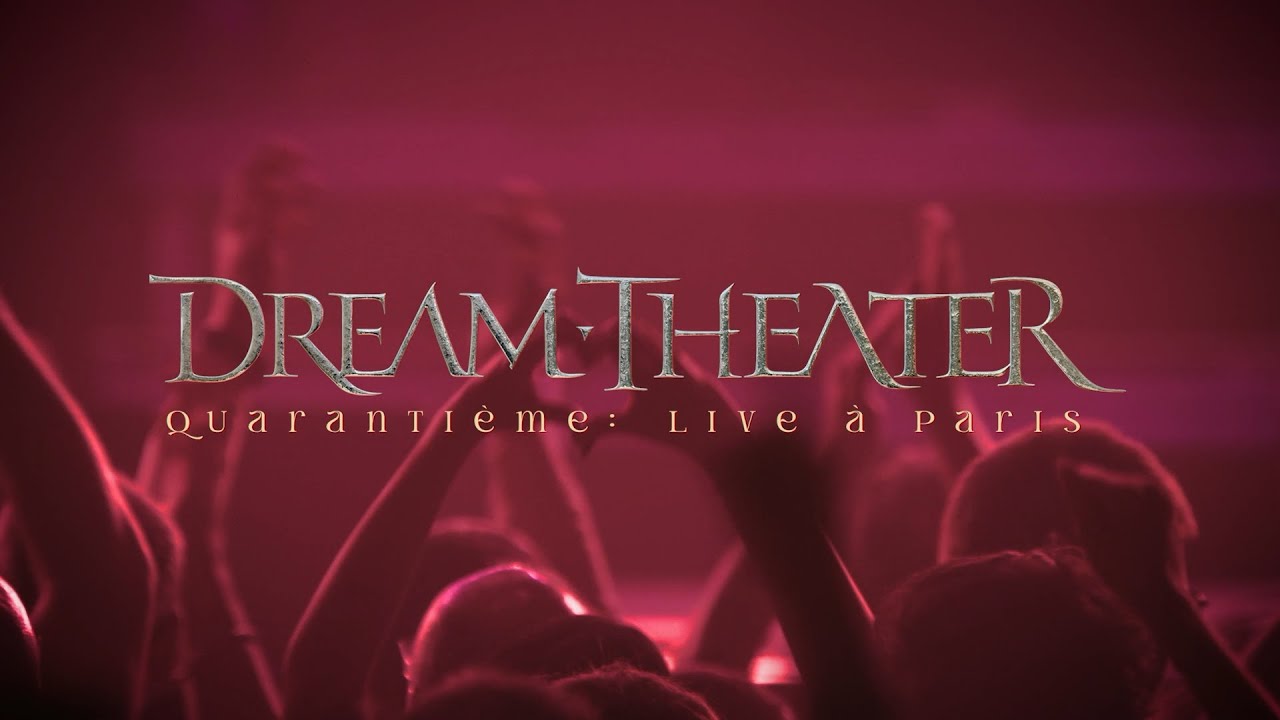 Dream Theater - Quarantième: Live à Paris - In Cinemas For One Night ...