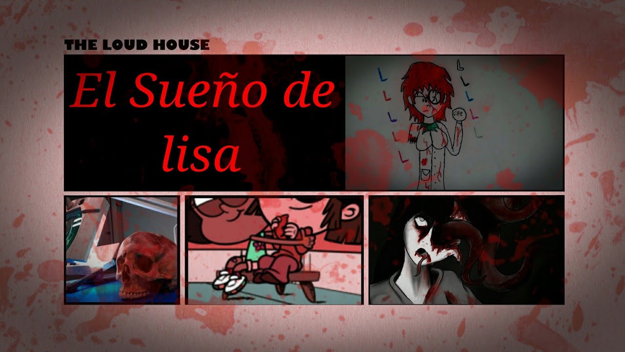 "El Sueño de Lisa"-Creepypasta de The Loud House parte 1(LEER ...