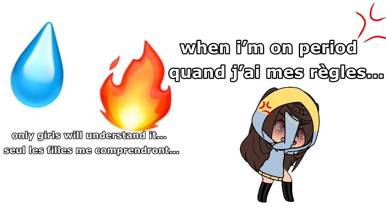 « period/les règles... »||gacha life||who’s like me ?/qui est comme moi ...