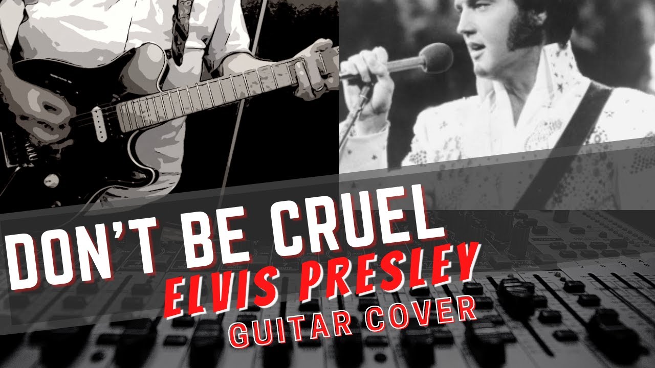 Don't Be Cruel - Elvis Presley - Guitar Cover #29 - YouTube