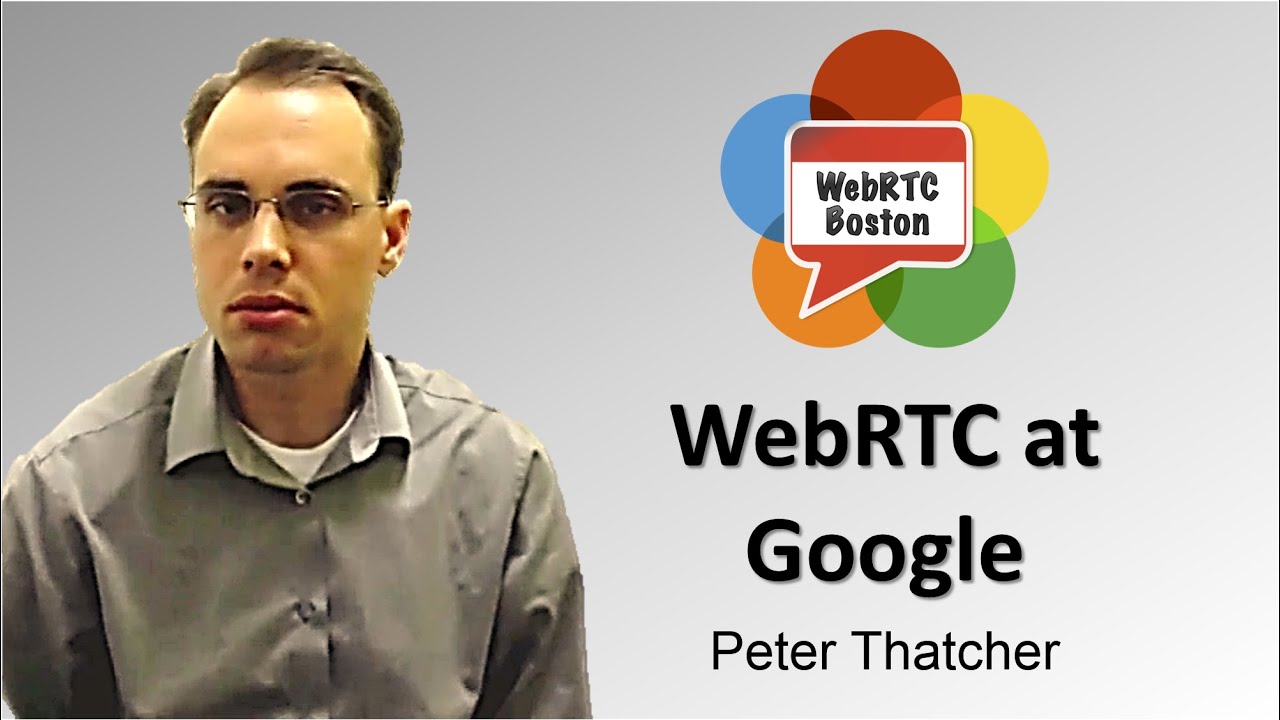 WebRTC at Google - Peter Thatcher - YouTube