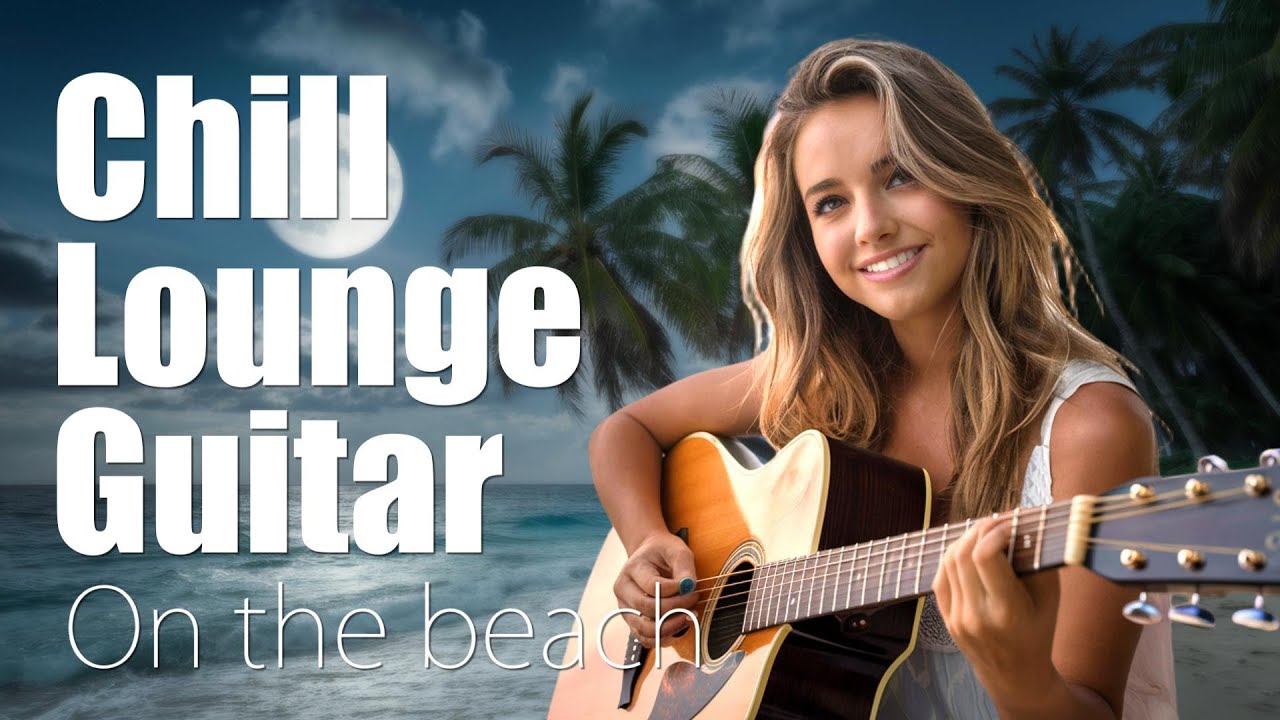 Chill Lounge Guitar | Acoustic Guitar Sounds for a Quiet Moonlit ...