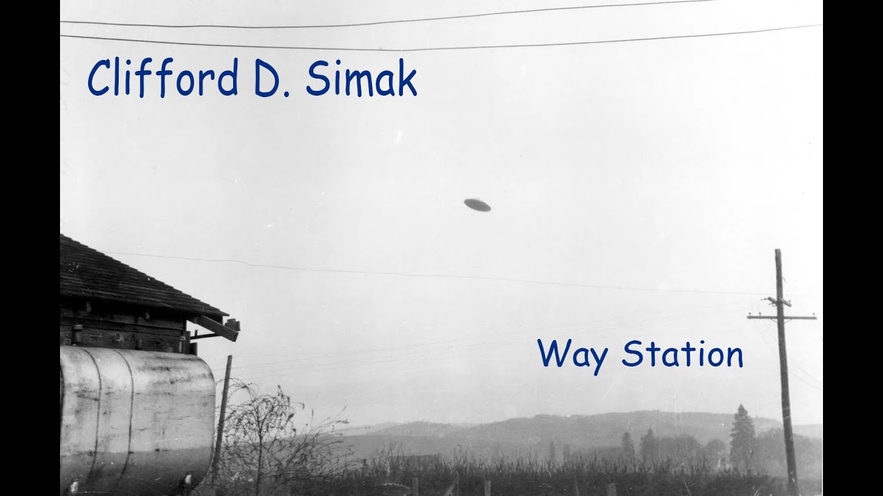 Clifford D. Simak - Way Station - YouTube