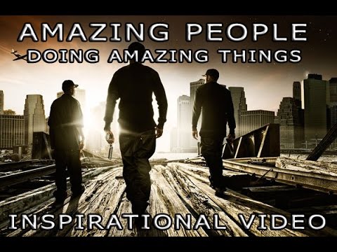 People Doing Amazing Things - Awesome People - YouTube