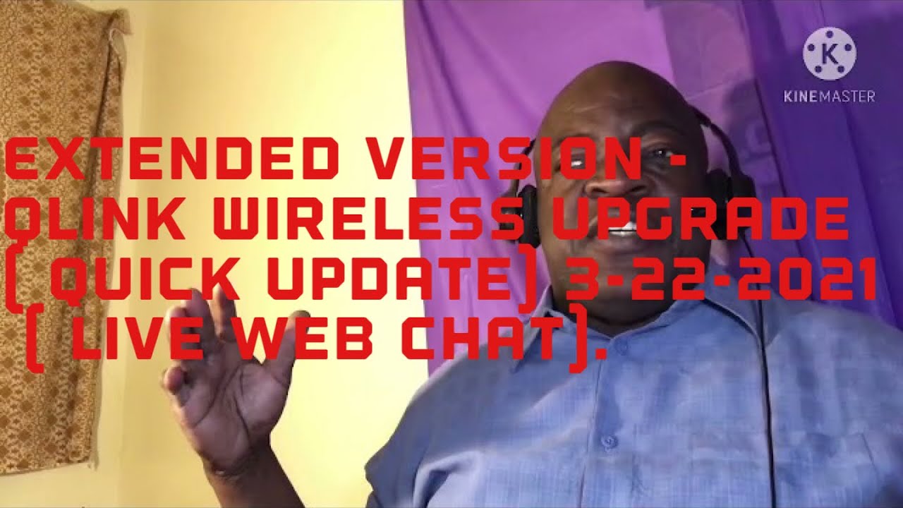 Extended version - QLink Wireless upgrade ( quick update) 3-22-2021 ...