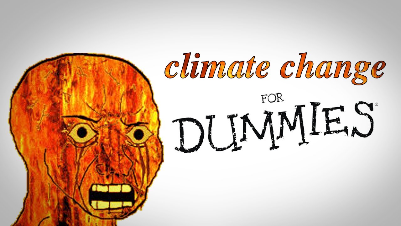 Climate Change For Dummies Benem YouTube Climate Change For Dummies Benem YouTube