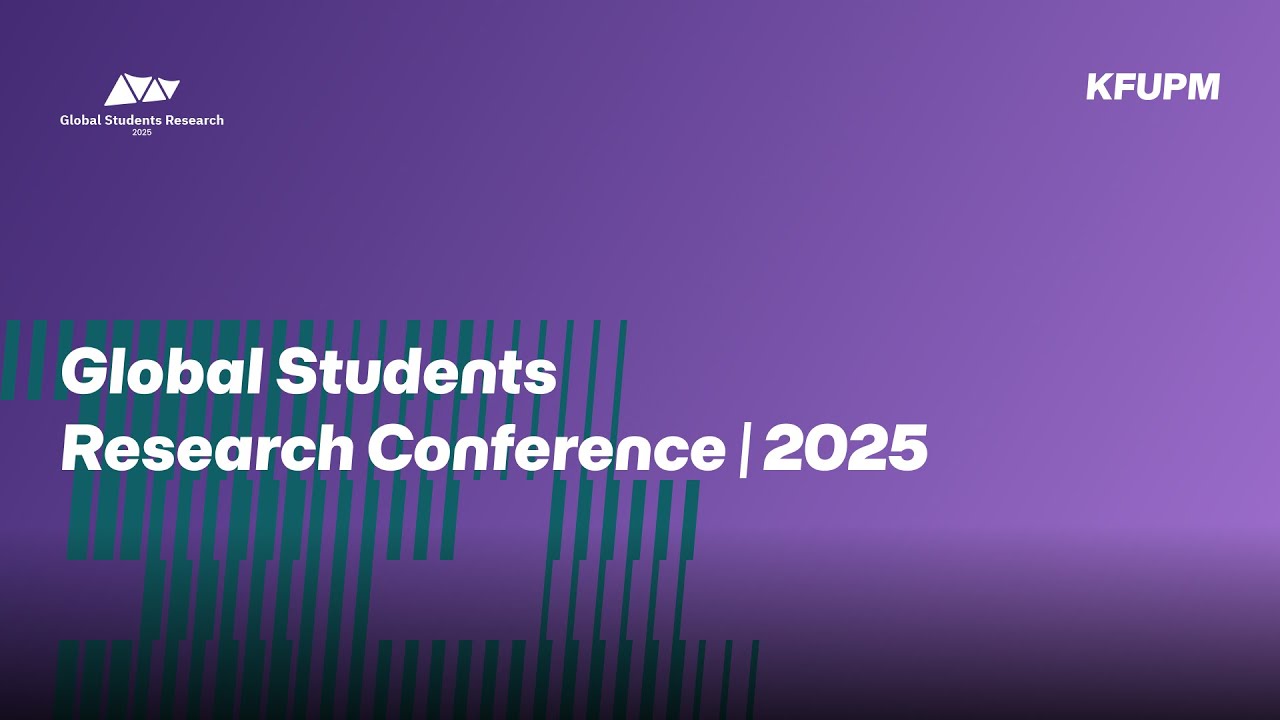 #GSR2025 - Global Students Research Conference at #KFUPM - YouTube