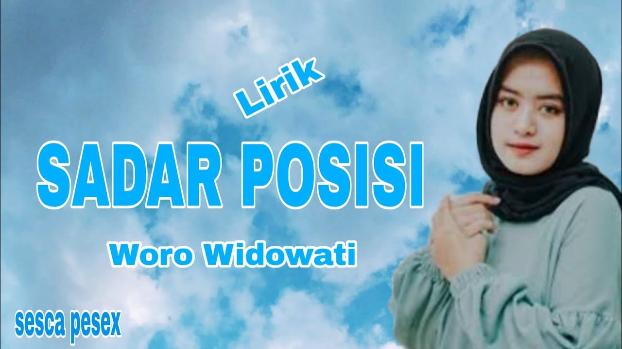 SADAR POSISI ~ WORO WIDOWATI (LIRIK LAGU) - YouTube