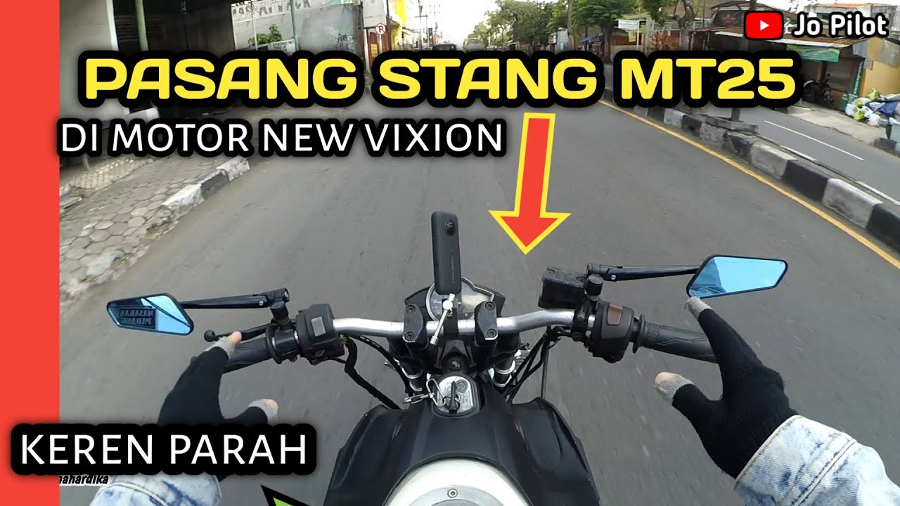 Pasang stang mt25 di New Vixion #jopilot #motovlog - YouTube