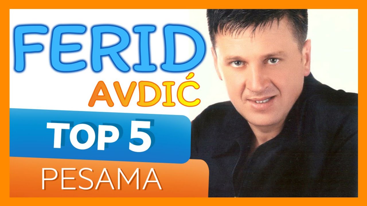 TOP 5 pesama FERID AVDIĆ Gold Music TV - YouTube