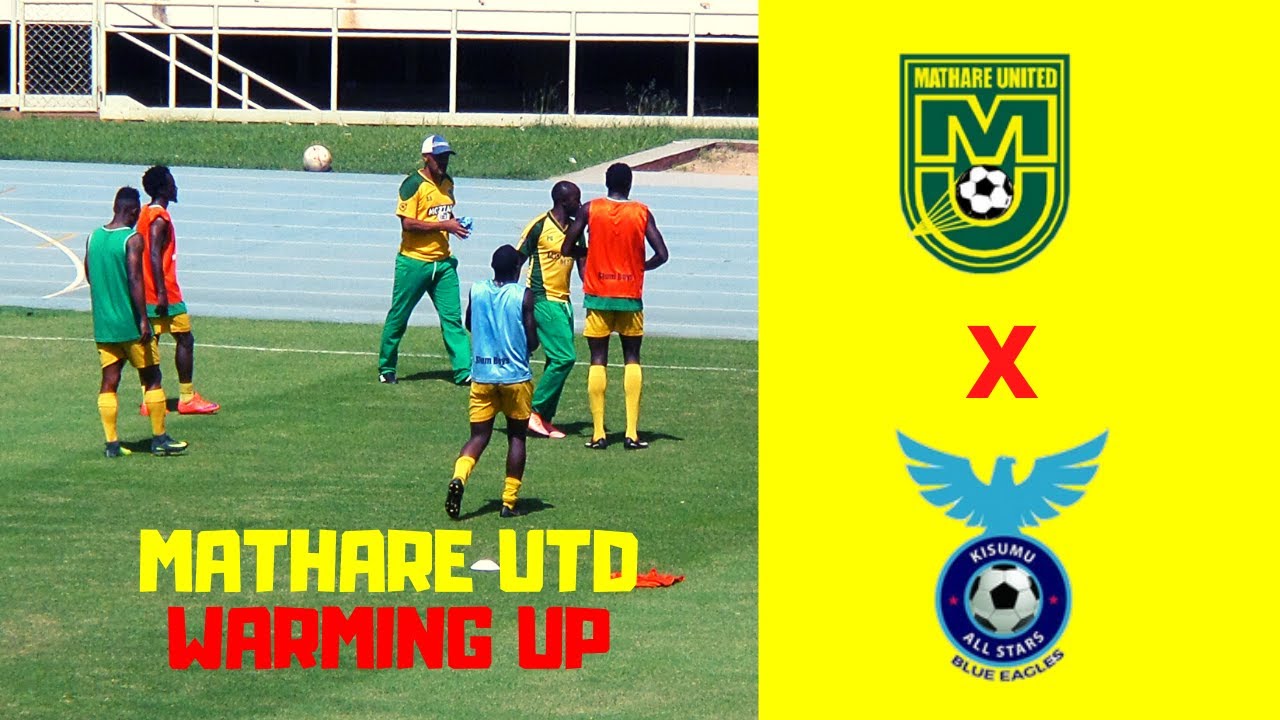 MATHARE UTD WARM UP AHEAD OF MATCH KICK OFF | KPL ROUND 24 | MATHARE ...