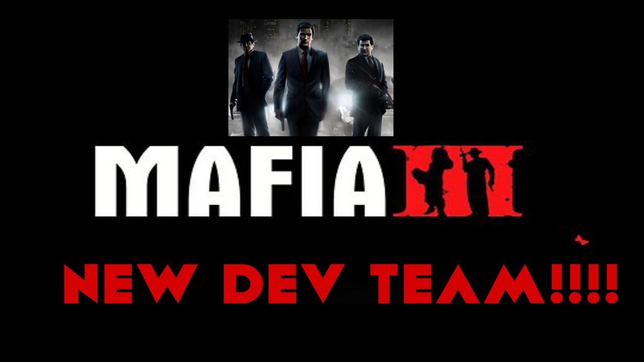 MAFIA 3 | New Dev Team?!?! - YouTube