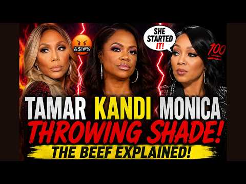 Kandi Burruss & Monica vs. Tamar Braxton?! The SHADE Is REAL!