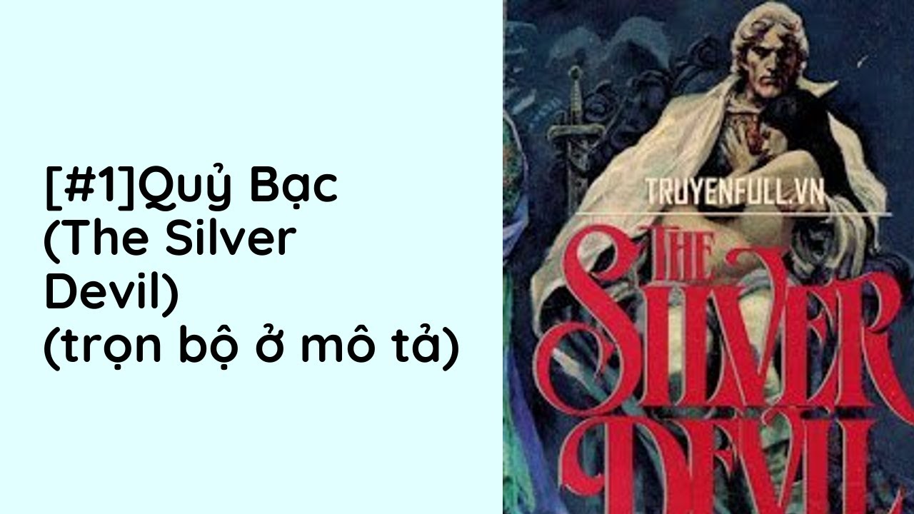 Quỷ Bạc (The Silver Devil) Audio Trọn Bộ - Chương 1 | Teresa Denys Phương Tây - YouTube