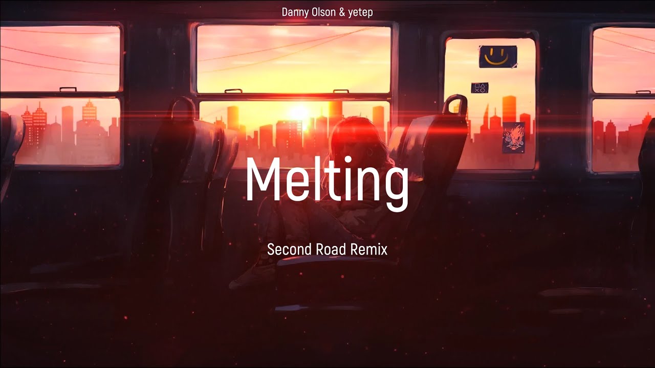 Danny Olson & yetep - Melting (feat. EASAE) (Second Road Remix) - YouTube