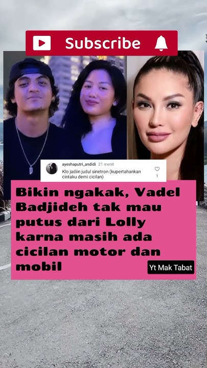 Alasan Vadel Badjideh tak mau putus dari Lolly #beritaartis #nikitamirzani - YouTube