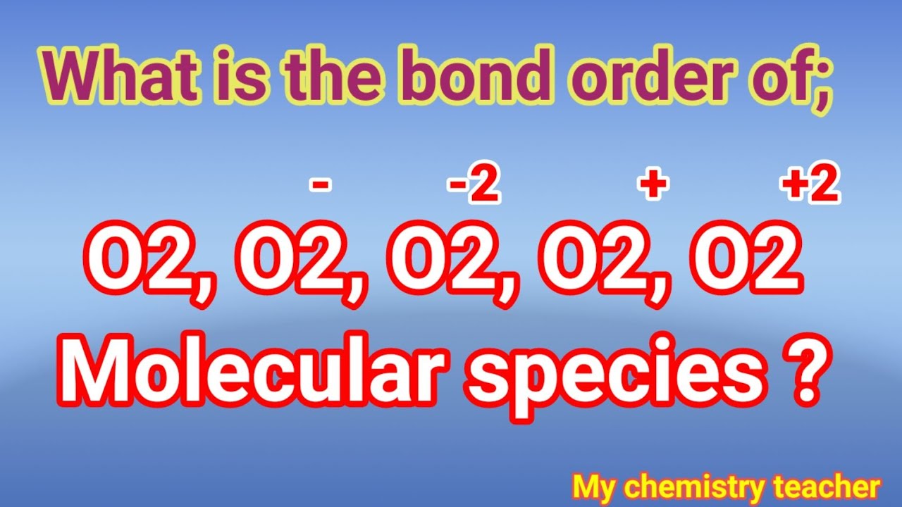 What Is The Bond Order Of O2 O2 O2 2 O2 O2 2 YouTube What Is The Bond Order Of O2 O2 O2 2 O2 O2 2 YouTube
