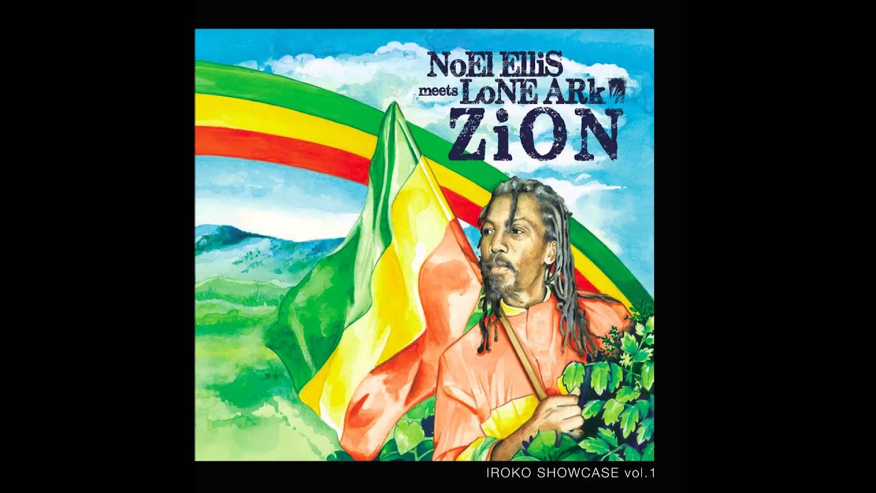 Noel Ellis Meets Lone Ark - Zion - IROKO RECORDS - YouTube Music