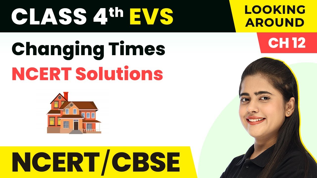 Changing Times - NCERT Solutions | Class 4 EVS Chapter 12 | CBSE 2024 ...