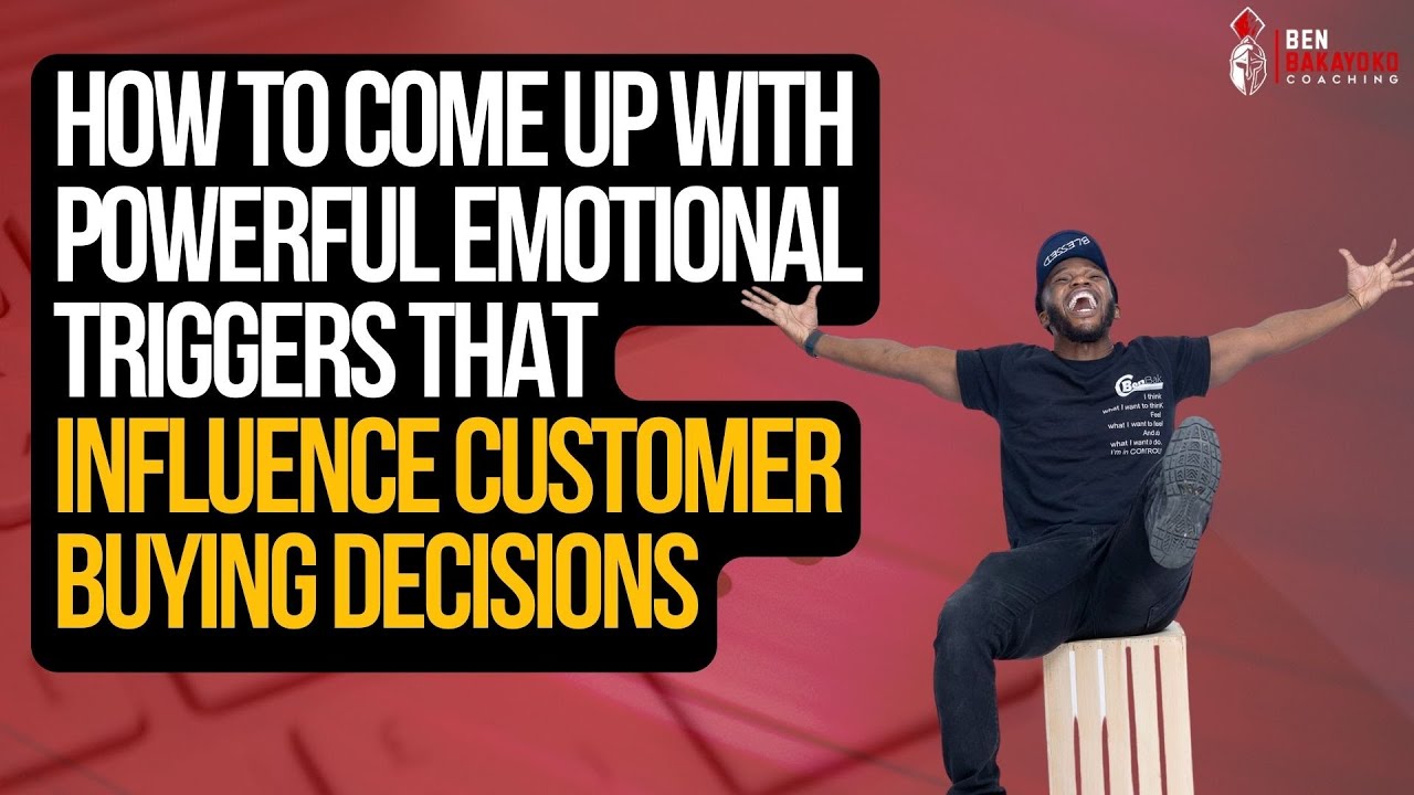 How To Come Up With Powerful Emotional Triggers That Influence Customer ...