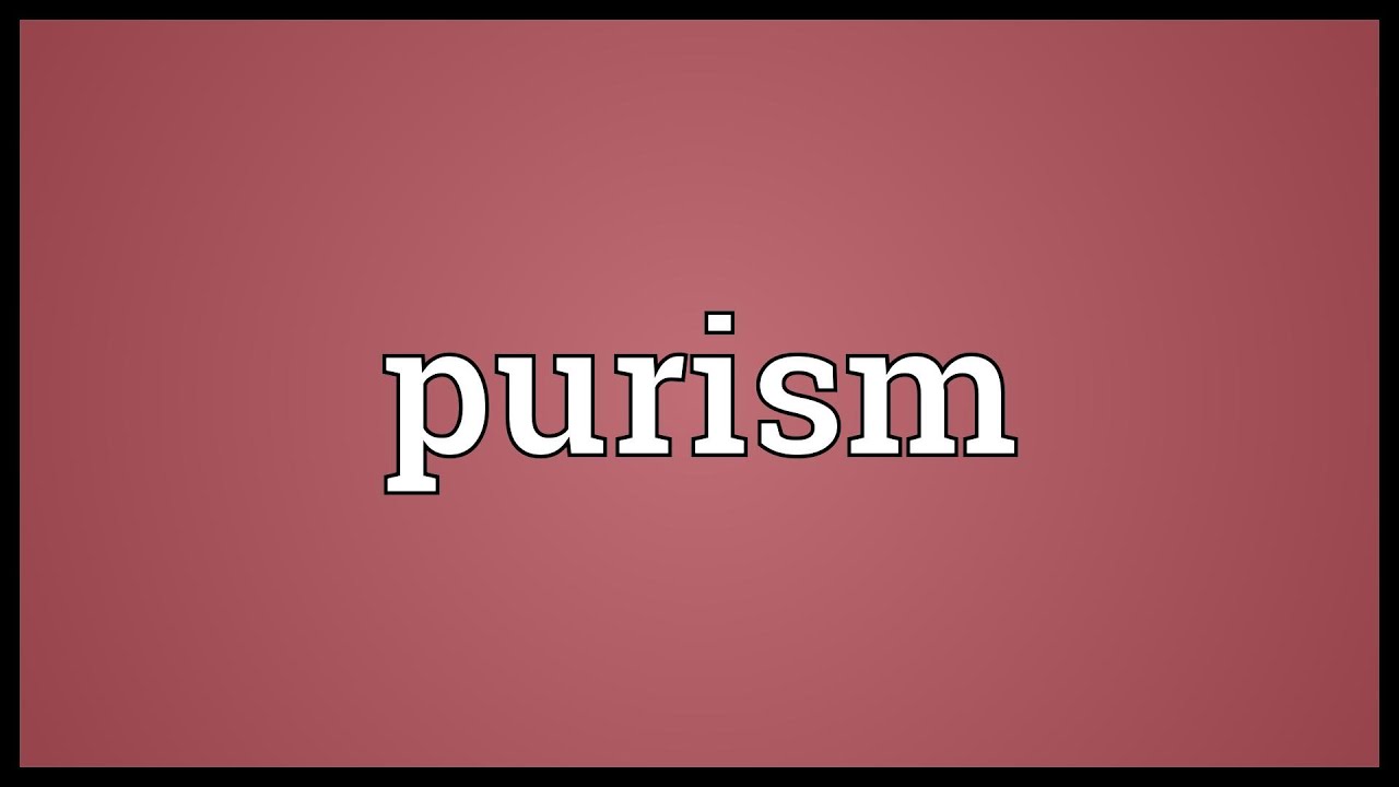 Purism Meaning - YouTube