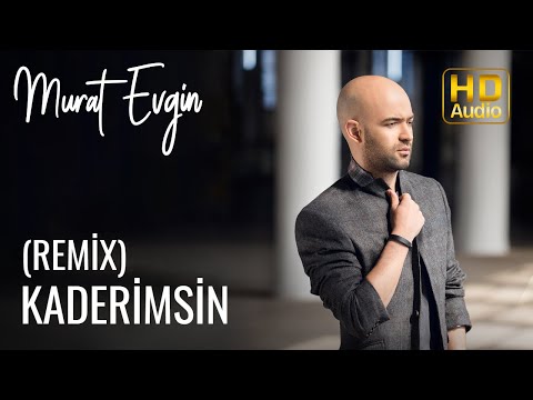 Murat Evgin -  Kaderimsin (Remix)