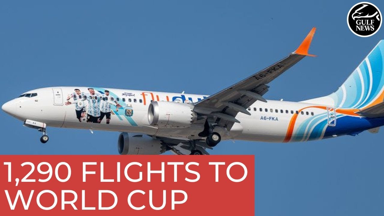 Fifa World Cup: flydubai flies 130,000 fans to Qatar on 1,290 shuttle ...