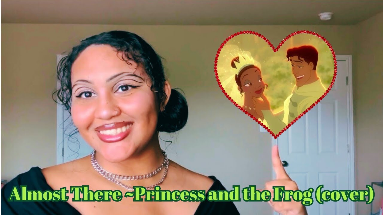 Almost There ~Princess And The Frog (cover) - YouTube
