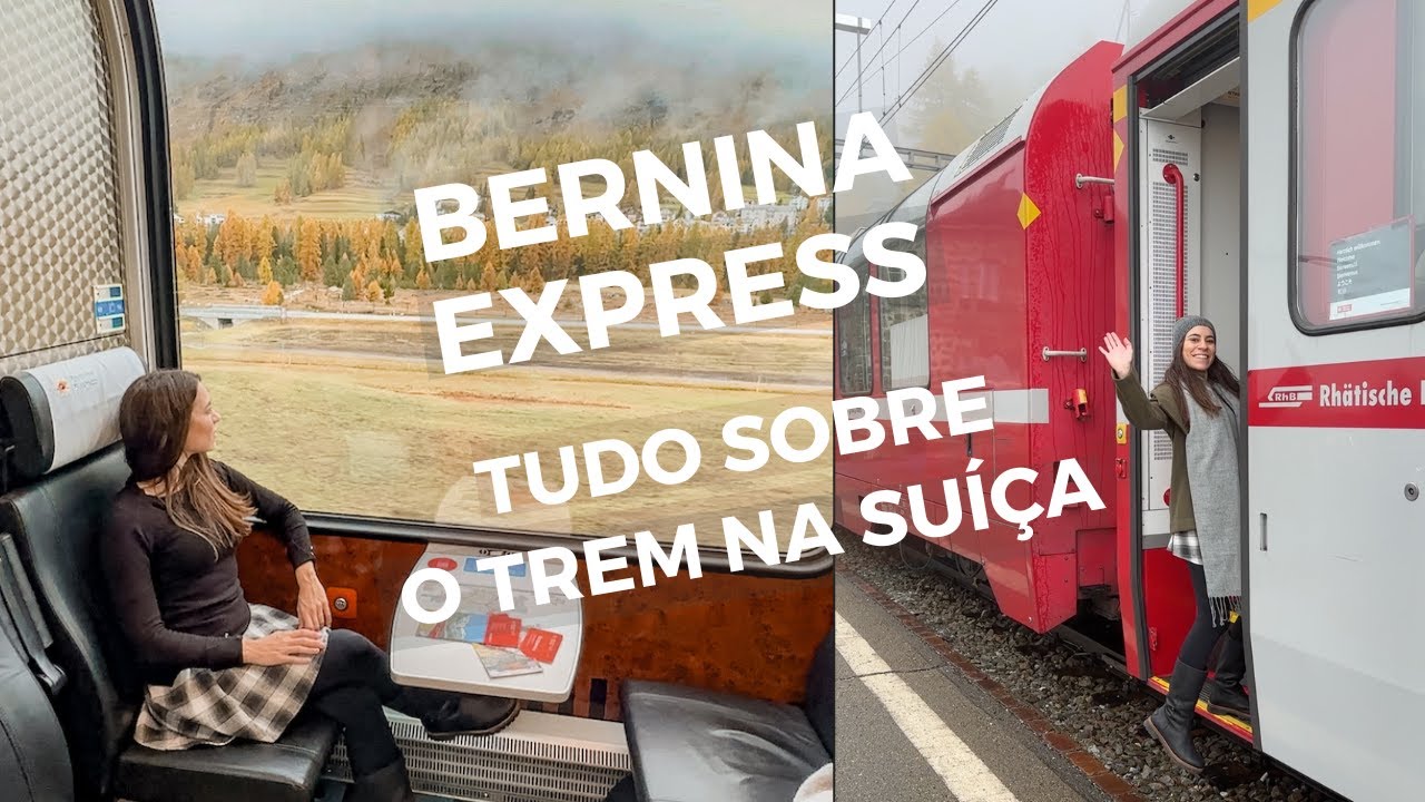 TREM BERNINA EXPRESS | ROTEIRO COMPLETO NO TREM PANORÂMICO DA SUÍÇA ...