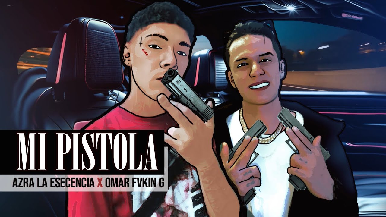 Azra la esencia x Omar Fvckn G ( MI PISTOLA ) - YouTube