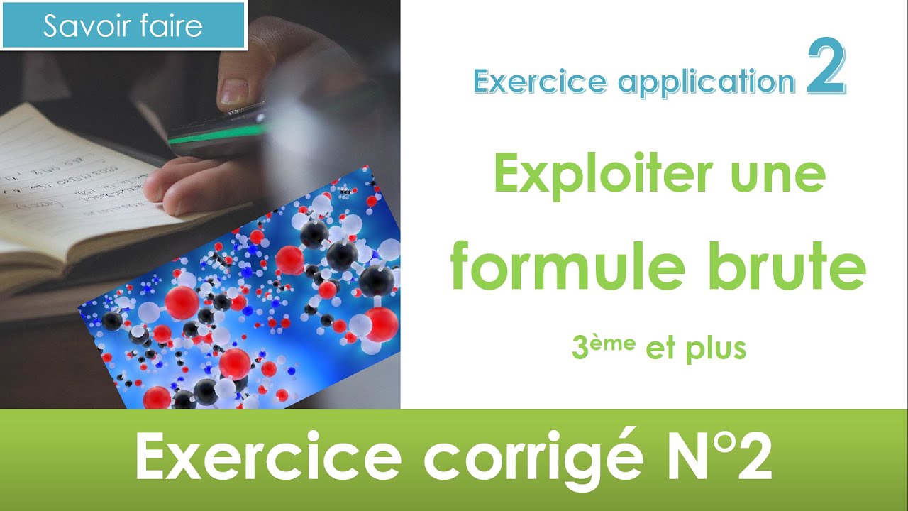 Formule brute exercice 2 niveau 3e 🧪 Chimie collège (niveau 3ème et ...