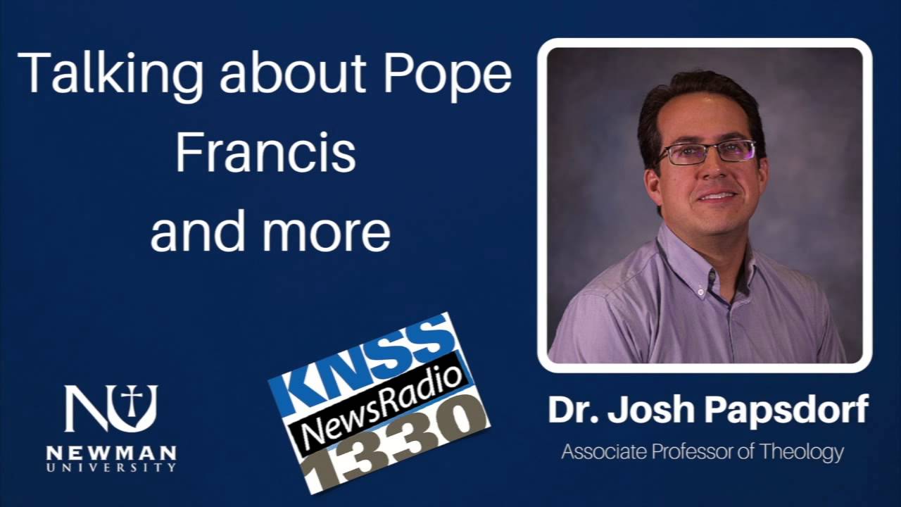 Newman University Theology - Dr. Josh Papsdorf interview about the Pope ...