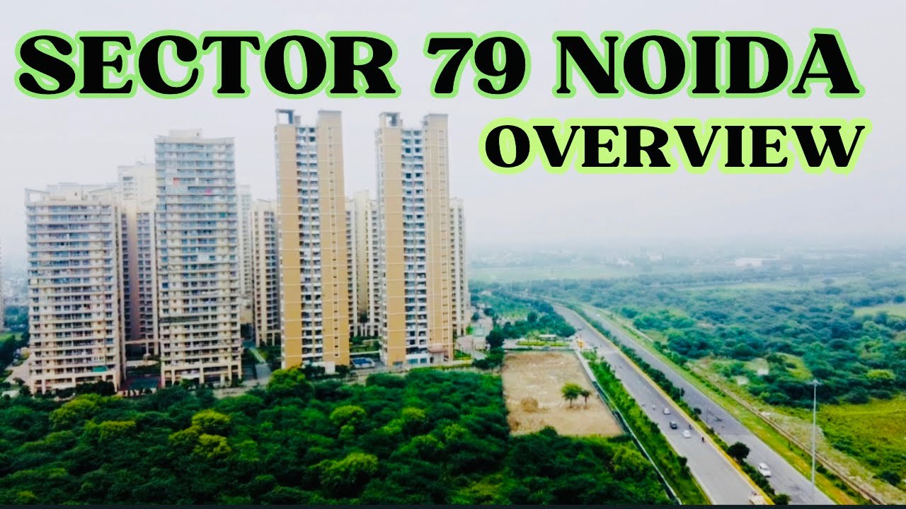 SECTOR 79 NOIDA OVERVIEW | 7206165093 / 9289282228 | METRO & ROAD ...