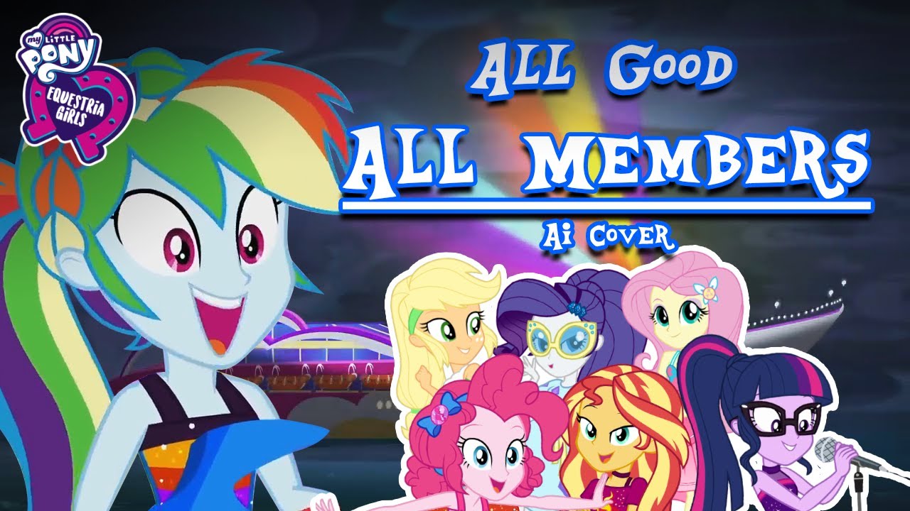 The Rainbooms - All Good (All Members Version) | MLP Ai Cover - YouTube