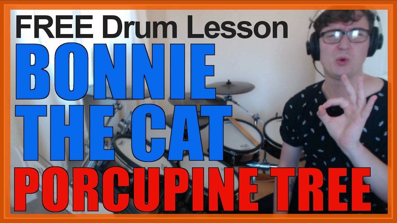 Bonnie The Cat (Porcupine Tree) ★ FREE Video Drum Lesson | How To Play ...