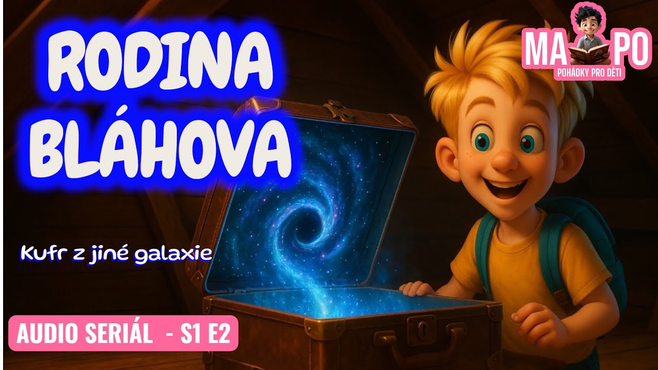 Rodina Bláhova – Epizoda 2 🧳 🚀 Audio seriál pro děti – Kufr z jiné ...