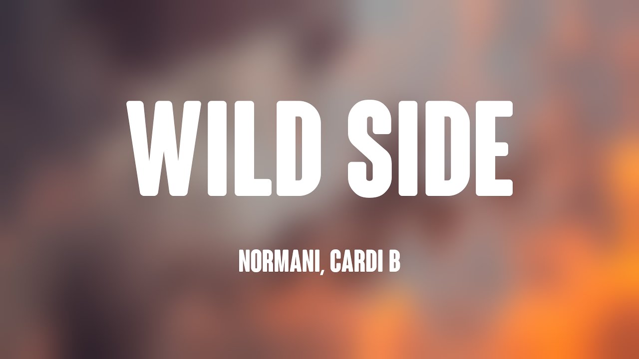 Wild Side - Normani, Cardi B (Lyrics) 🌲 - YouTube