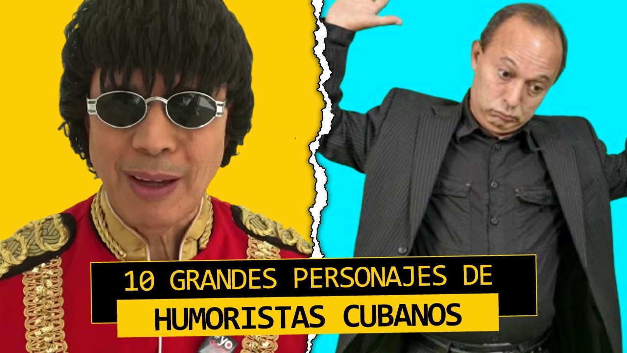 10 GRANDES PERSONAJES de HUMORITAS cubanos 🤓 - YouTube