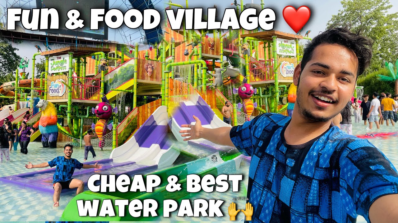 Fun & Food Village ️ | Cheap & Best Water Park - YouTube