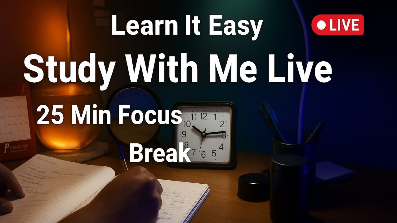 Study With Me Live | 25 Min Focus + 5Min Break | Lean It Easy - YouTube