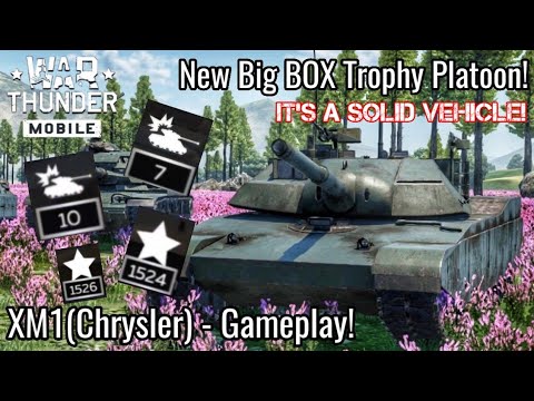 War Thunder Mobile - XM1(Chrysler) - NEW Big BOX Trophy Platoon ...