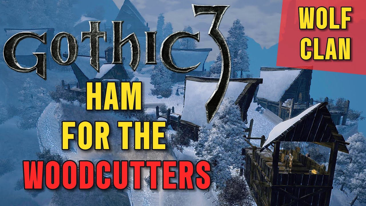 Ham for the woodcutters - Gothic 3 quest guide - Wolf clan - YouTube