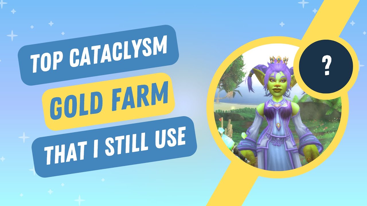 The Incredible CATACLYSM GOLD FARM That I Still Use Today - YouTube