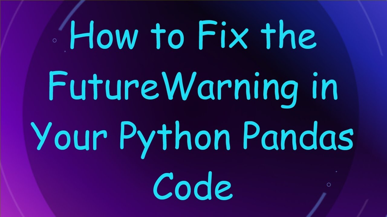How to Fix the FutureWarning in Your Python Pandas Code - YouTube
